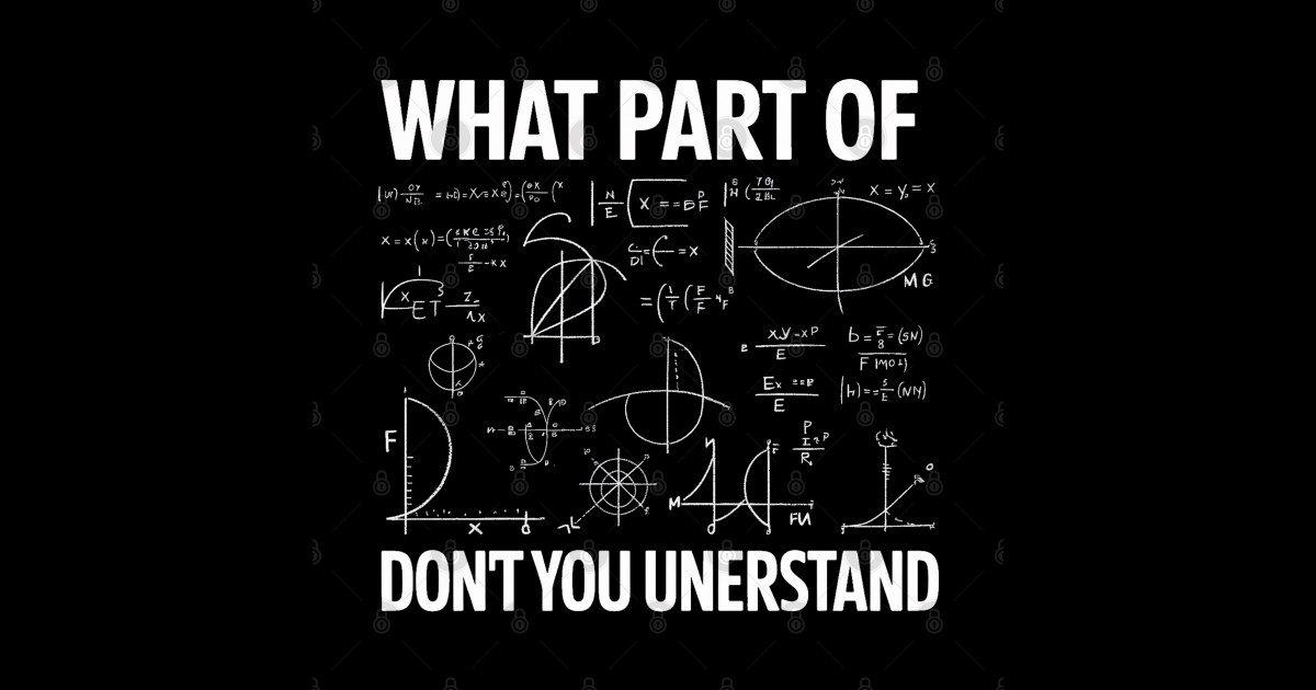 what part of don't you understand - What Part Of Dont You Understand ...