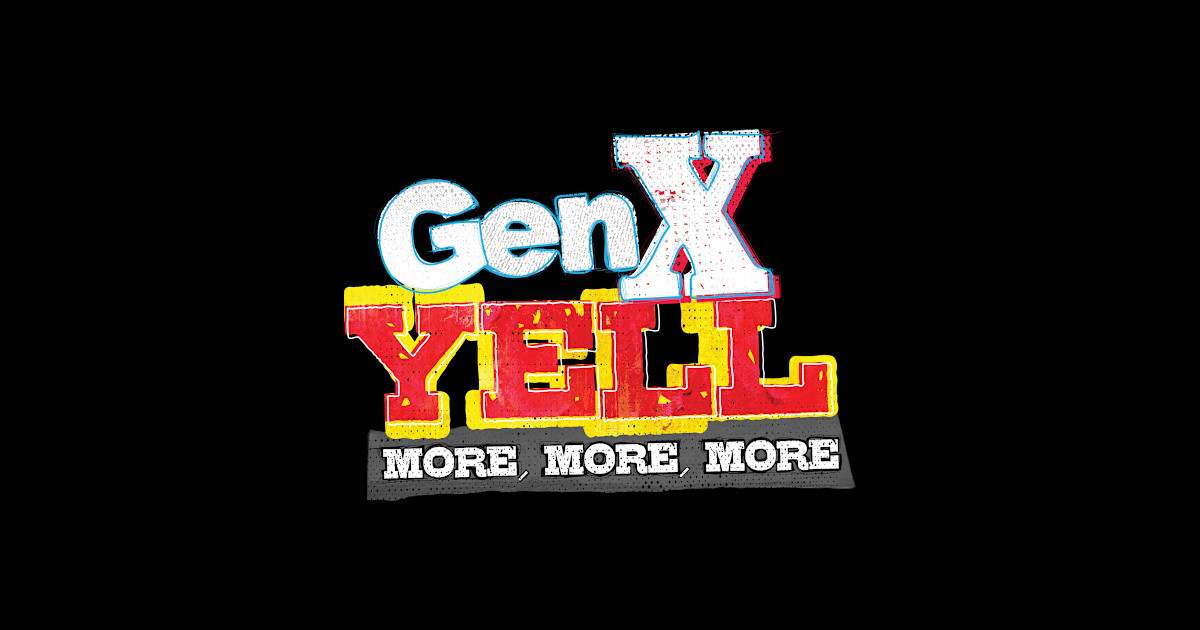 GenX Yell - Genx - Posters and Art Prints | TeePublic