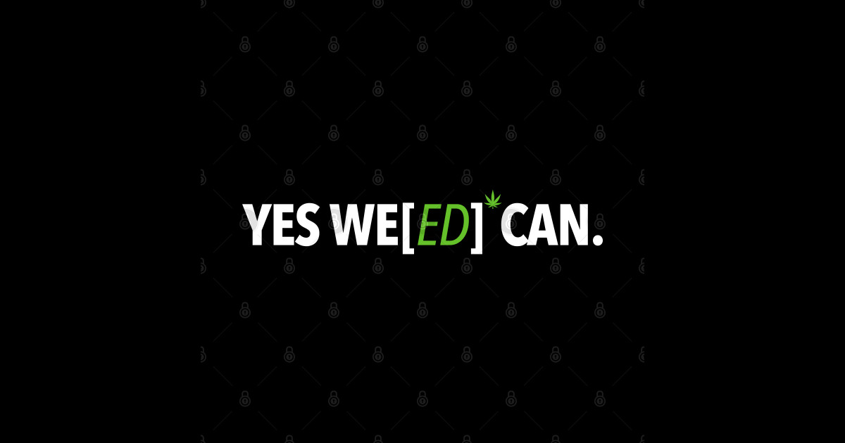 Yes Weed Can - Funny Cannabis Leaf 420 Graphic - Sticker | TeePublic