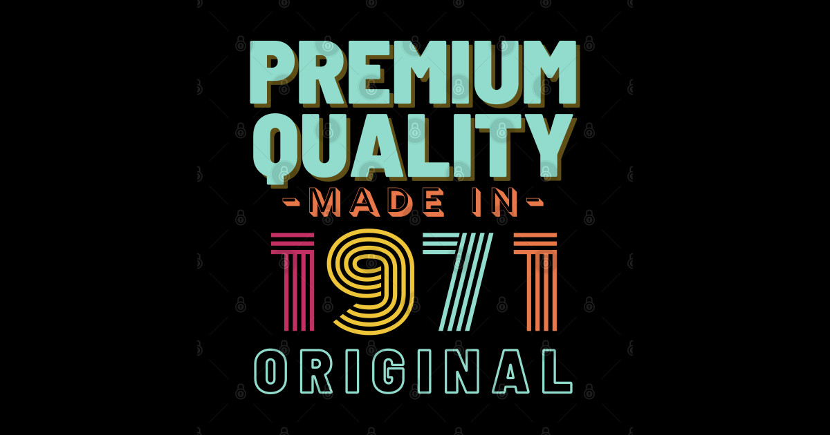 Premium Quality Made In 1971 Original - Made In 1971 50 Year Old ...