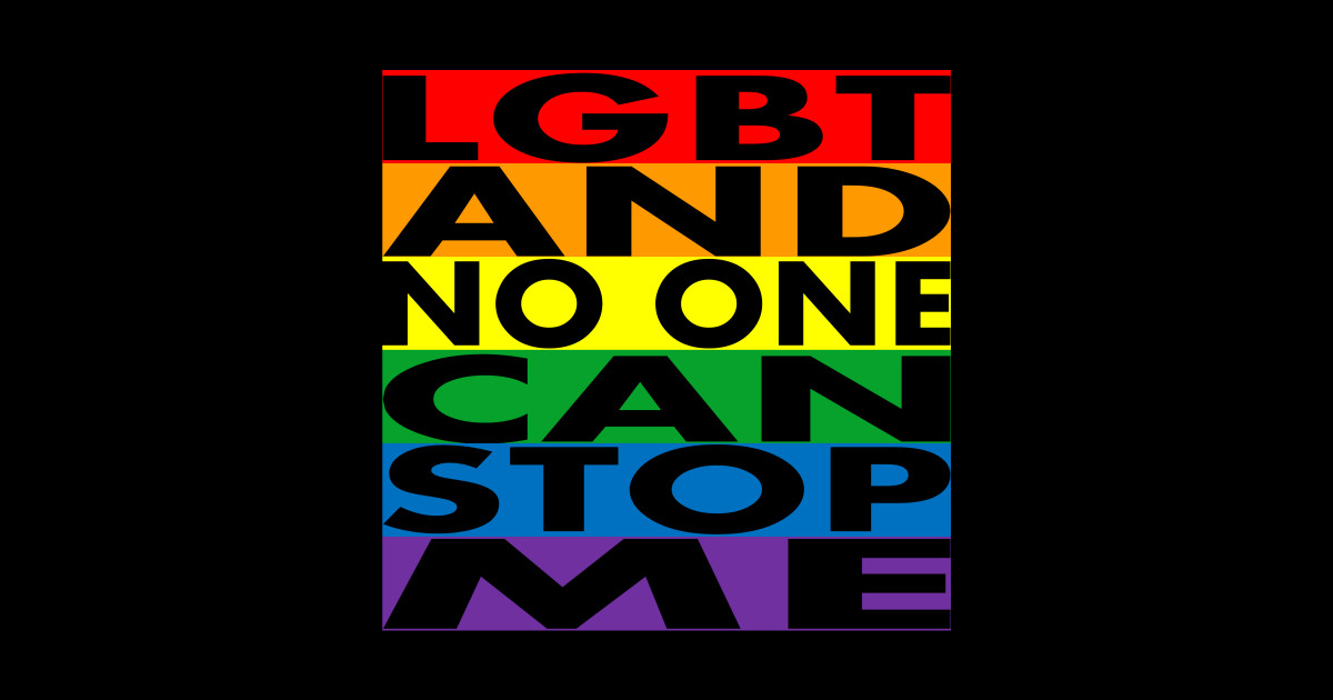 LGBT and no one can stop me - Lgbt - Sticker | TeePublic