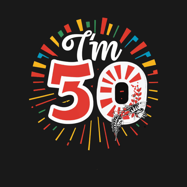 Im 50 T-shirt Design. - Im 50 - T-Shirt | TeePublic