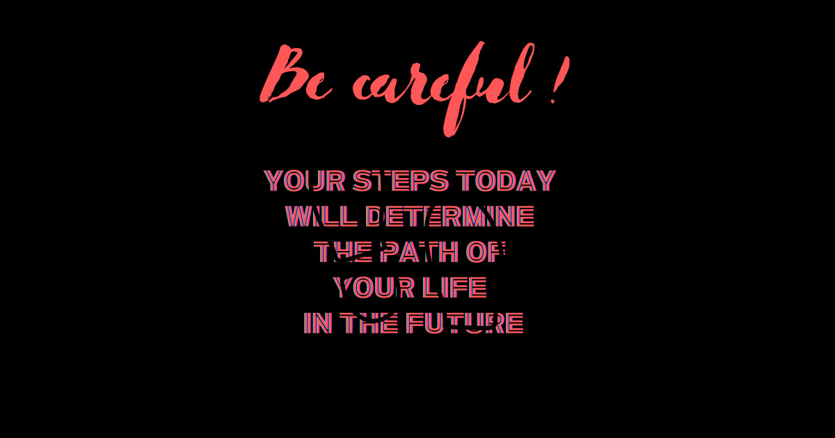 Your steps today will determine the path of your future (orange ...