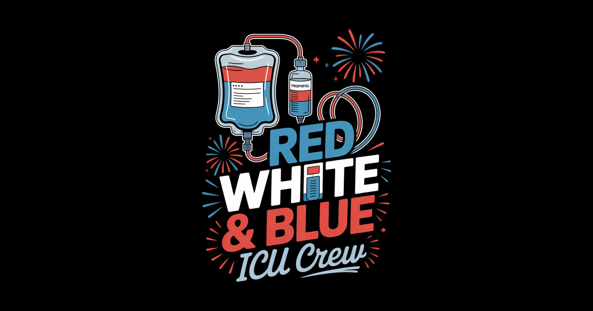 Red White Blue ICU Nurse Crew 4th of July - Red White Blue Icu Nurse ...