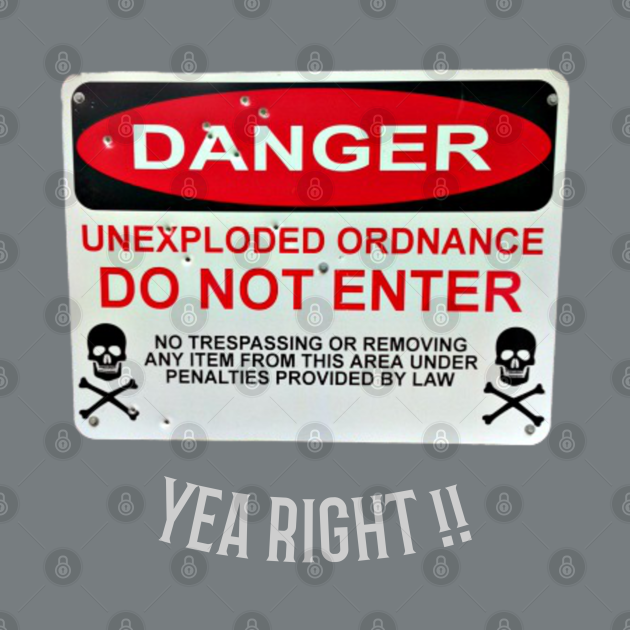 DANGER UNEXPLODED ORDNANCE SIGN - Uxo - Pin | TeePublic