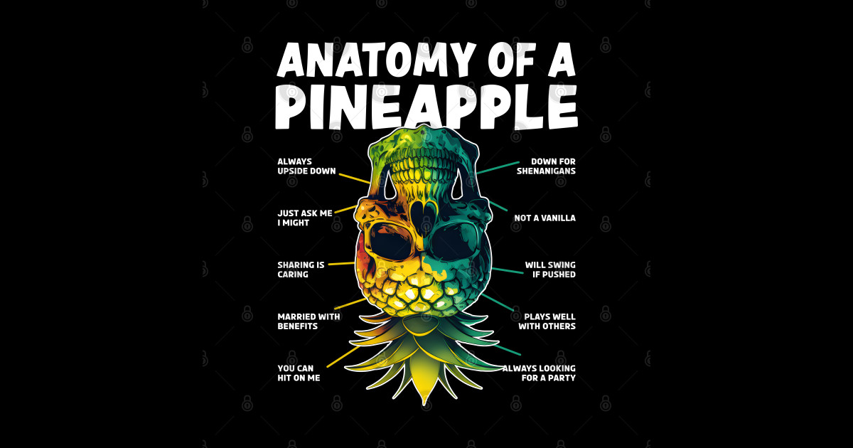 Anatomy Of A Pineapple Upside Down Pineapple Swinger Swinging Funny T Anatomy Of A