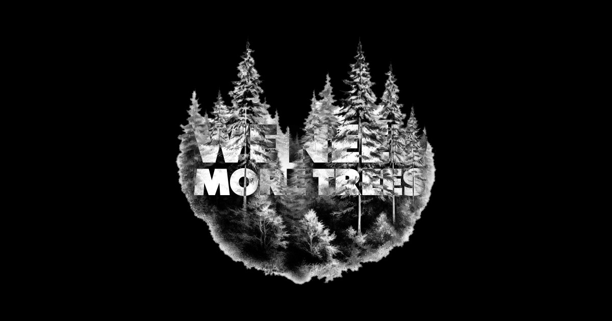 We Need More Trees - Trees - Sticker | TeePublic