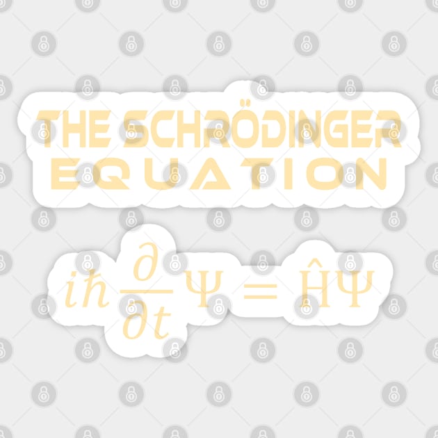 the Schrödinger Equation - Quantum Theory - Sticker | TeePublic
