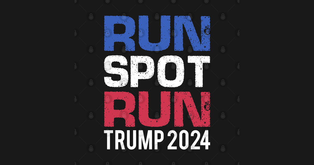 Run Spot Run 2024 Election Trump - Run Spot Run - T-Shirt | TeePublic