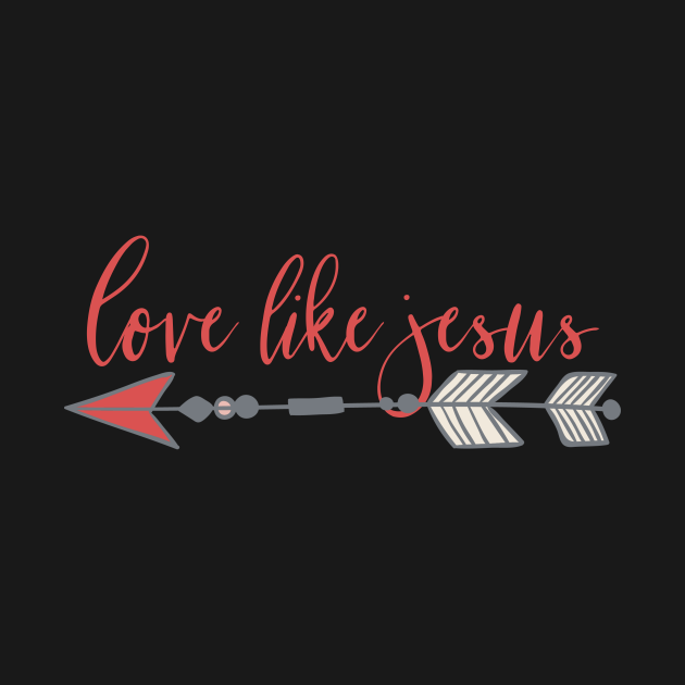 Love Like Jesus Boho Christian Arrow Design - Boho Arrow - T-Shirt ...