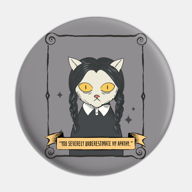 Wednesday Addams Funny Cat - Wednesday Addams - Pin | TeePublic