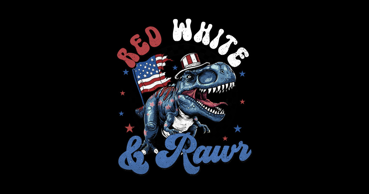 Red White Rawr Dinosaur 4th Of July - Red White Rawr Dinosaur 4th Of ...