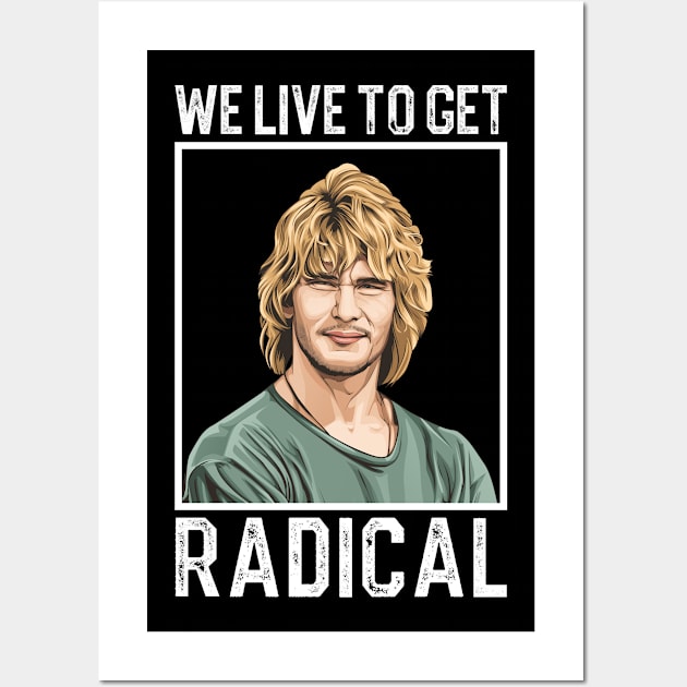 Point Break, Patrick Swayze, We Live To Get Radical - Point Break ...