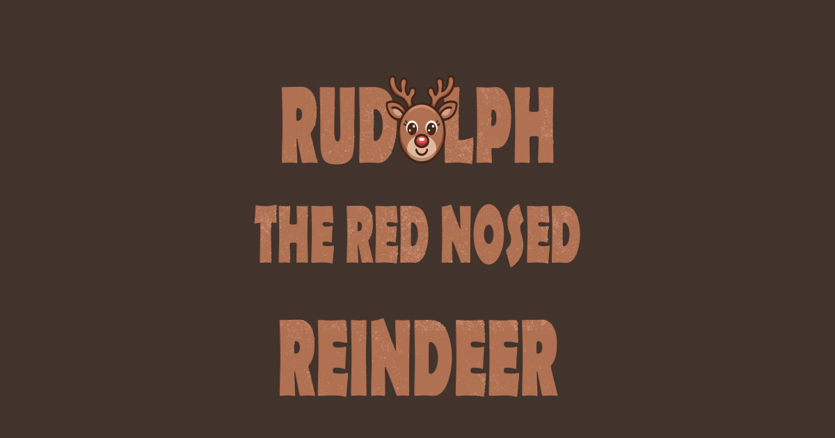 Rudolph-The red nosed reindeer - Rudolph The Red Nosed Reindeer - T ...