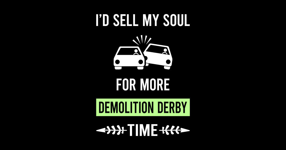 My Soul Demolition Derby - Demolition Derby - Sticker | TeePublic