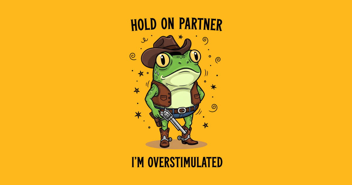 Cowboy Frog Hold On Partner Meme - Funny Frog Meme - T-Shirt | TeePublic