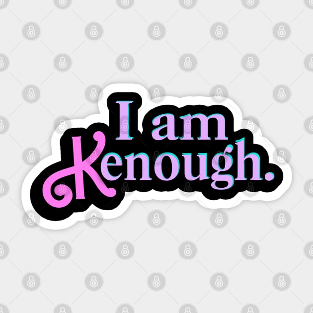 I am Kenough X Blue Pink - Kenough - Sticker | TeePublic