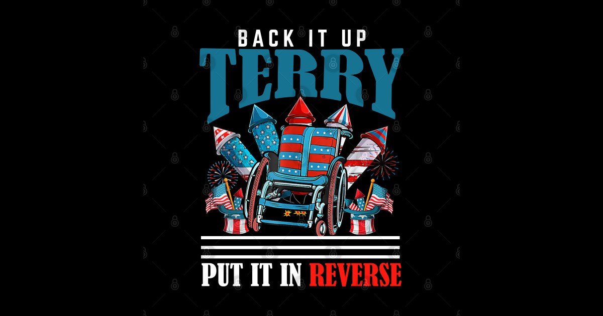 Usa flag Back Up Terry Put It In Reverse Firework Funny - Back Up Terry ...