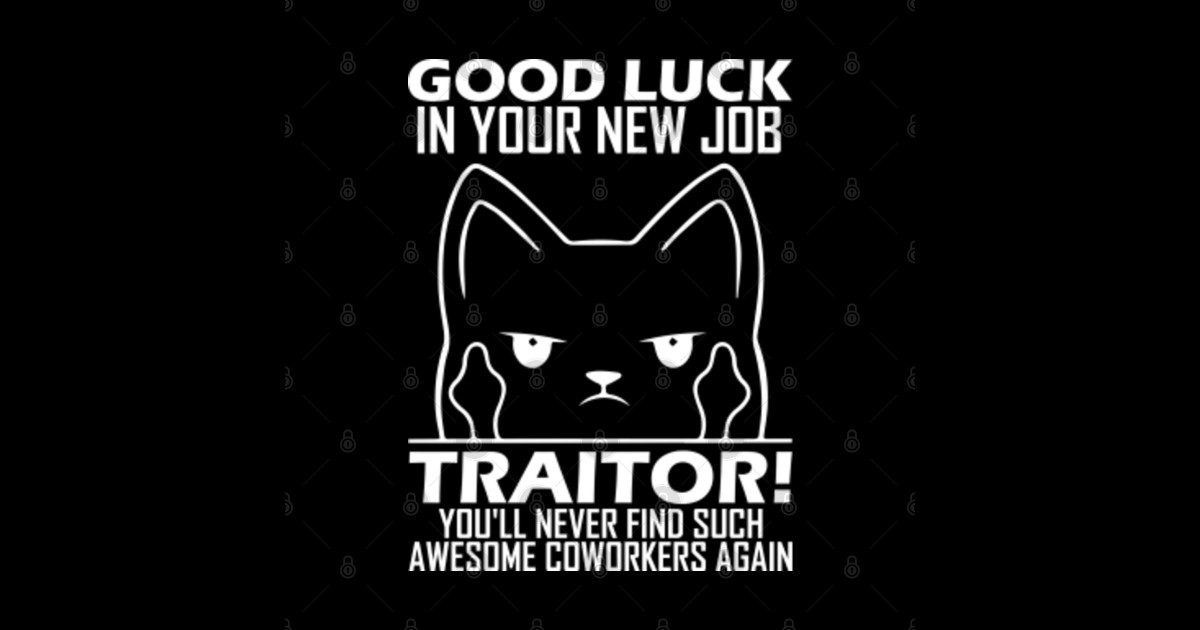 Good Luck In Your New Job TRAITOR! Funny Co-Worker Gift, good luck in ...