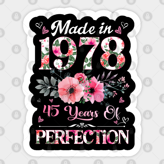 Made In 1978 Floral 45 Years Of Perfection 45th Birthday Gifts Women ...