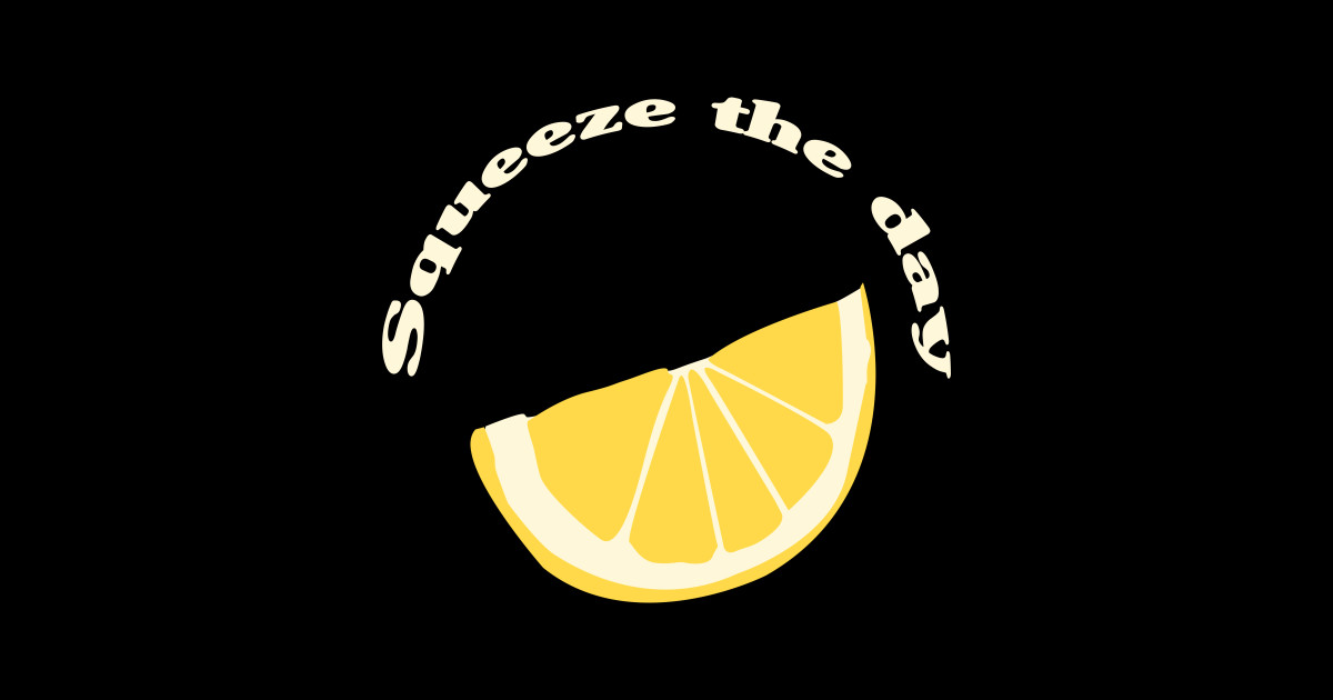 Lemon Squeeze the day Design - Lemon - Sticker | TeePublic
