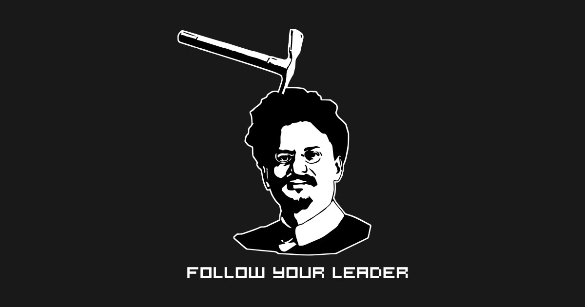 Follow Your Leader - Trotsky - T-Shirt | TeePublic