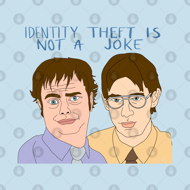 IDENTITY THEFT IS NOT A JOKE - Dwight Schrute - T-Shirt | TeePublic