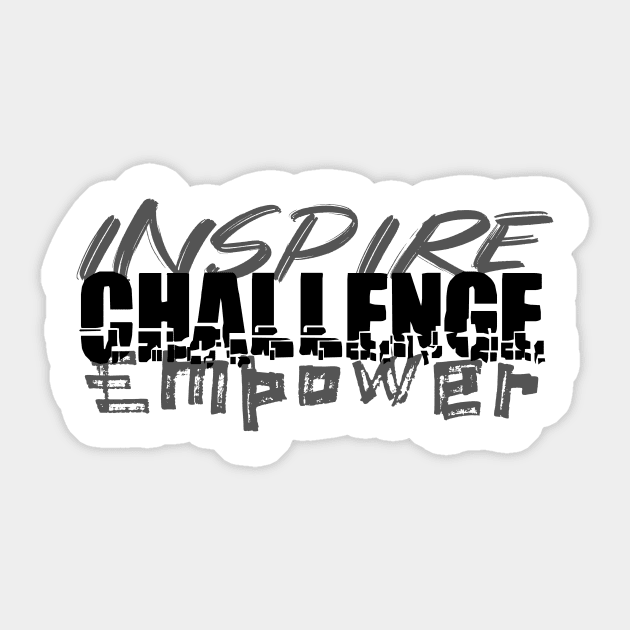Inspire Challenge Empower - Inspiration - Sticker | TeePublic