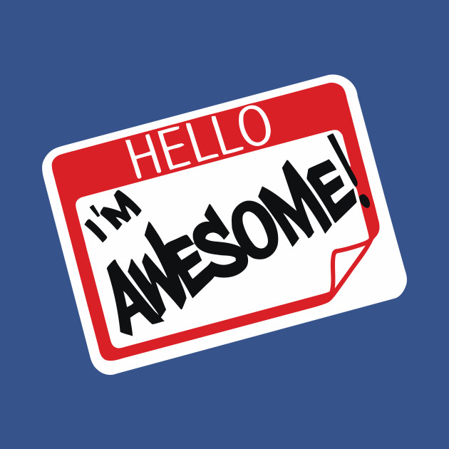 Hello I'm Awesome - Hello Im Awesome - T-Shirt sold by Brian Mccarthy ...