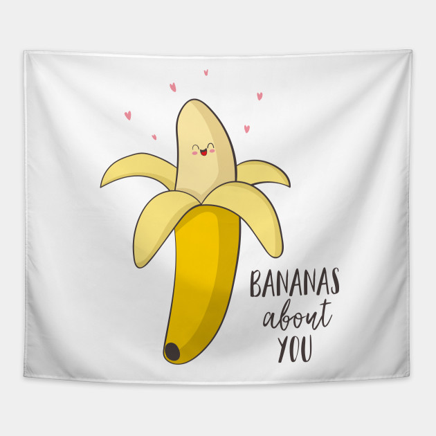 Bananas About You- Cute Banana Gift - Bananas About You - Tapestry ...