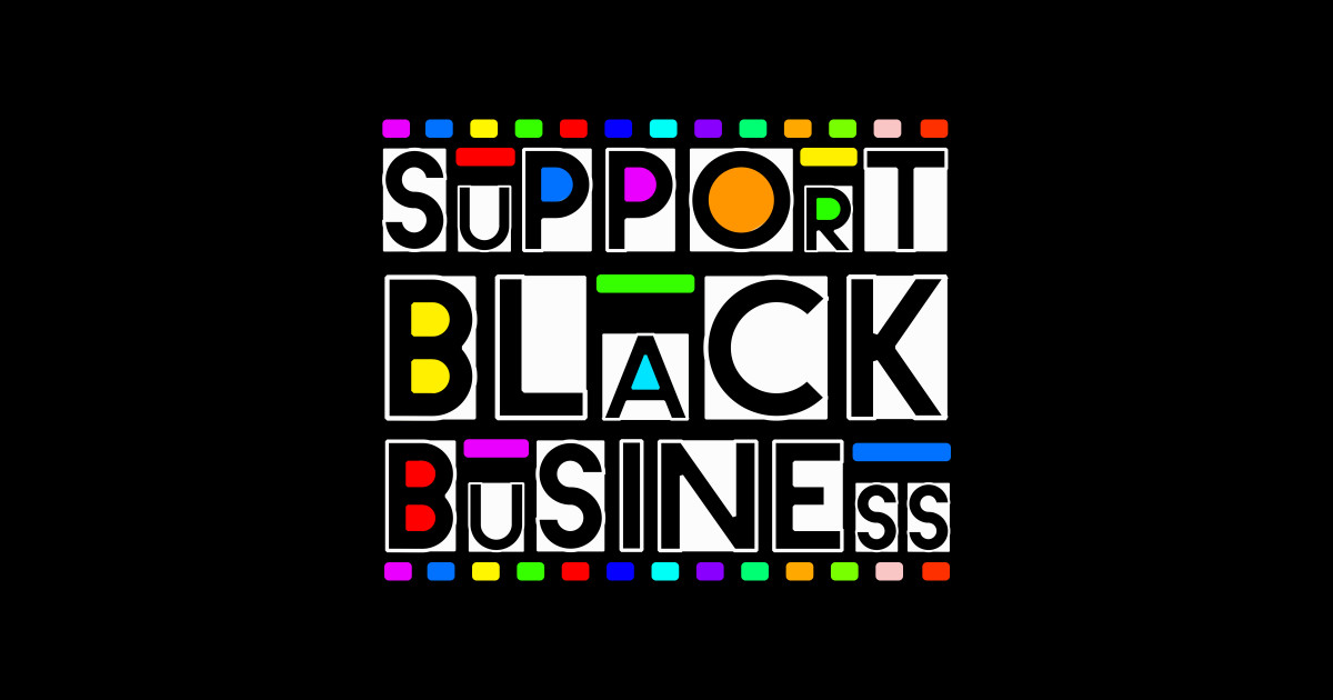 support black business 1 - Black Owned - Sticker | TeePublic