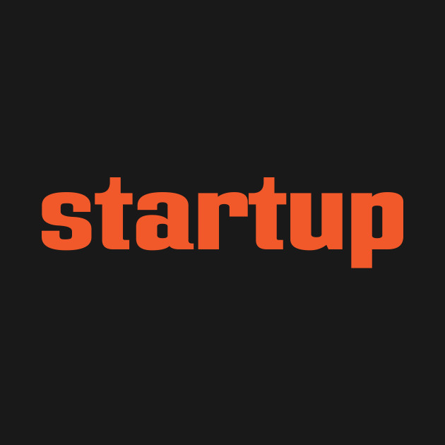 Startup - Startup - T-Shirt sold by Afarin Sandra | SKU 2255769 ...