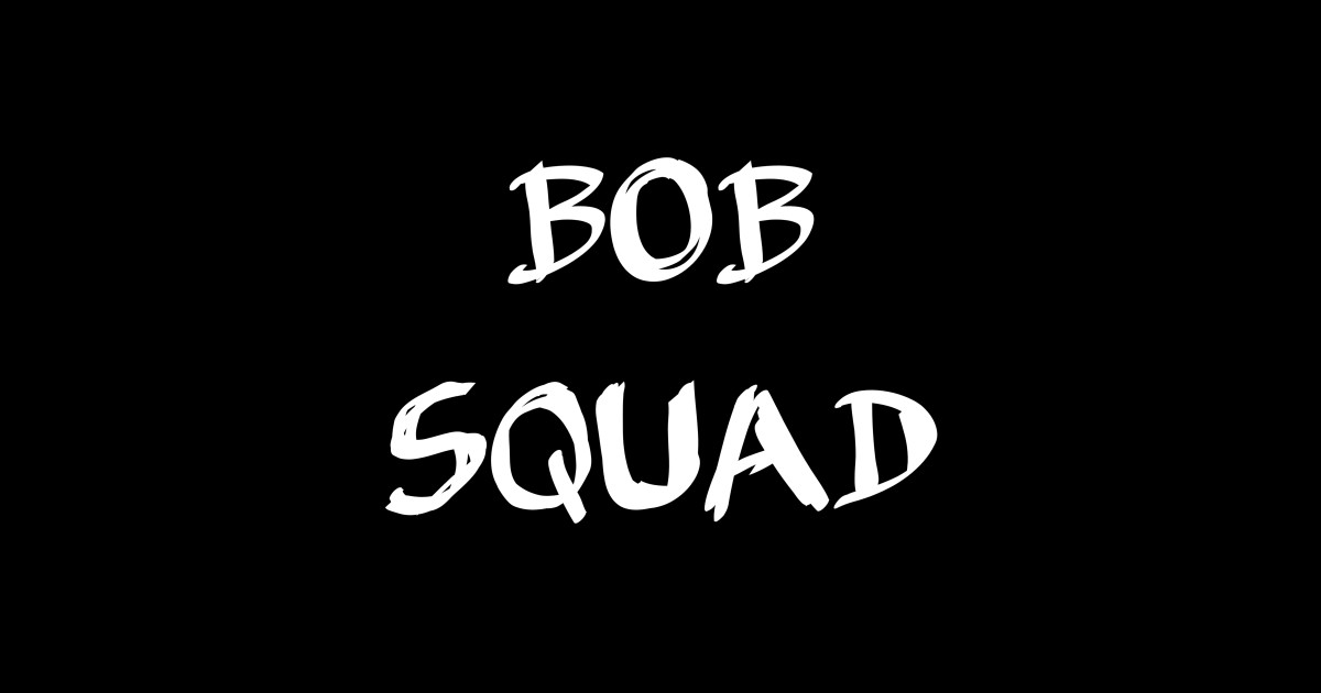 Bob Squad 2025 - Bob Squad - Posters and Art Prints | TeePublic