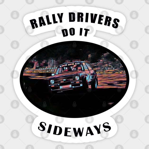 Rally Drivers Do it Sideways - Classic Rally Car Funny Motorsport Quote ...
