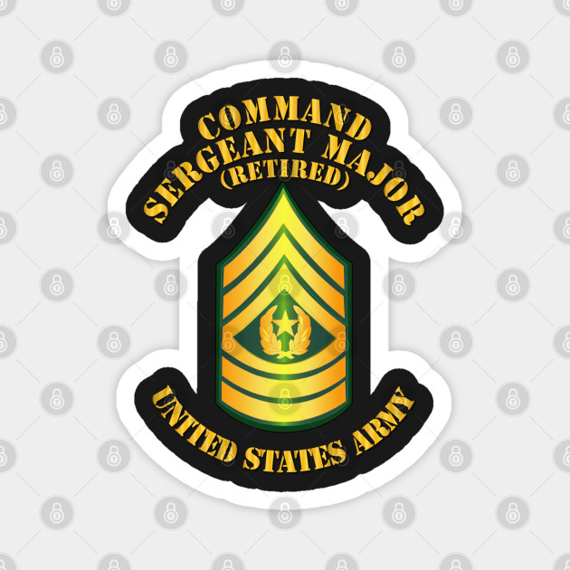 Enlisted - CSM - Retired - Command Sergeant Major - Rank - Magnet ...