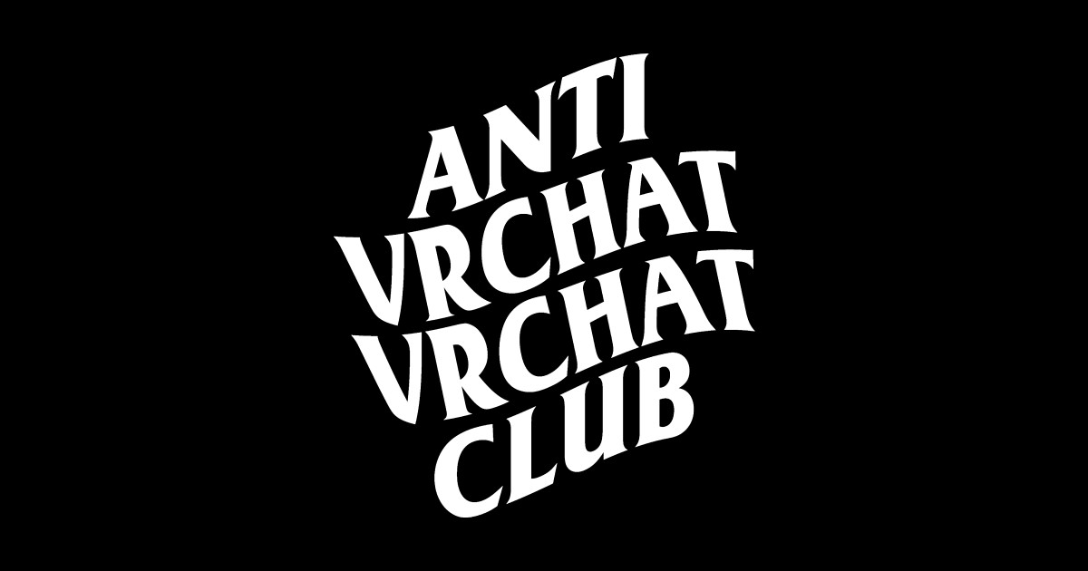 ANTI VRCHAT VRCHAT CLUB WHITE - Vrchat - Sticker | TeePublic