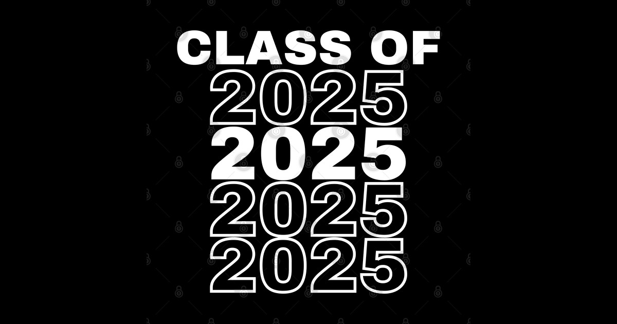 Class Of 2025. Simple Typography 2025 Design for Class Of/ Graduation ...
