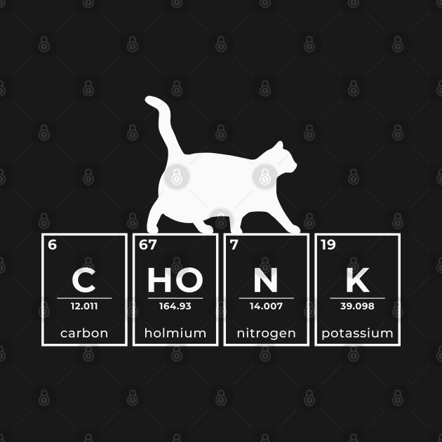 Chonk Scale Periodic Table Cat Meme Memes - Chonk - T-Shirt Designed ...