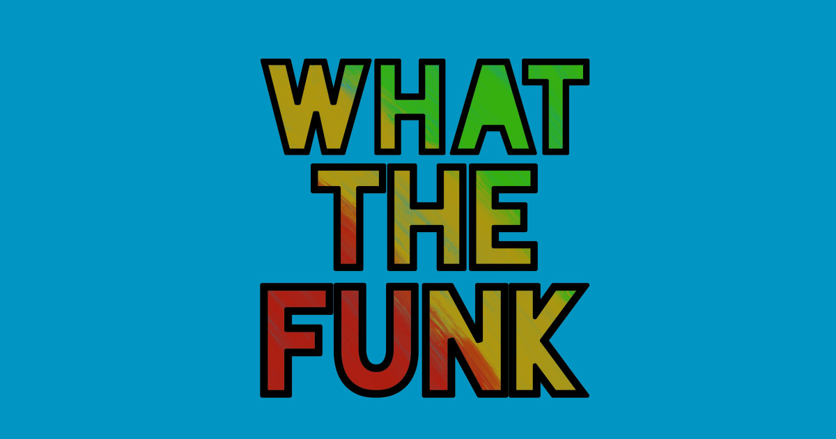 WTFunk (Black Outline) - Wtf - T-Shirt | TeePublic