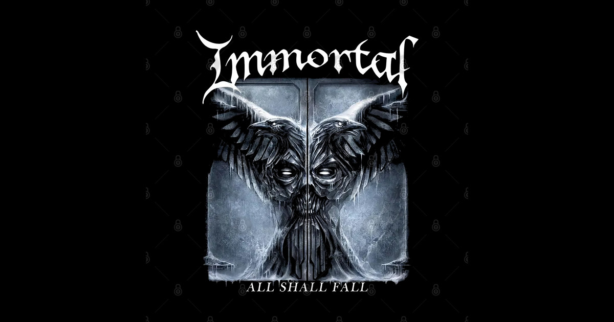 Immortal All Shall Fall - Immortal - Sticker | TeePublic