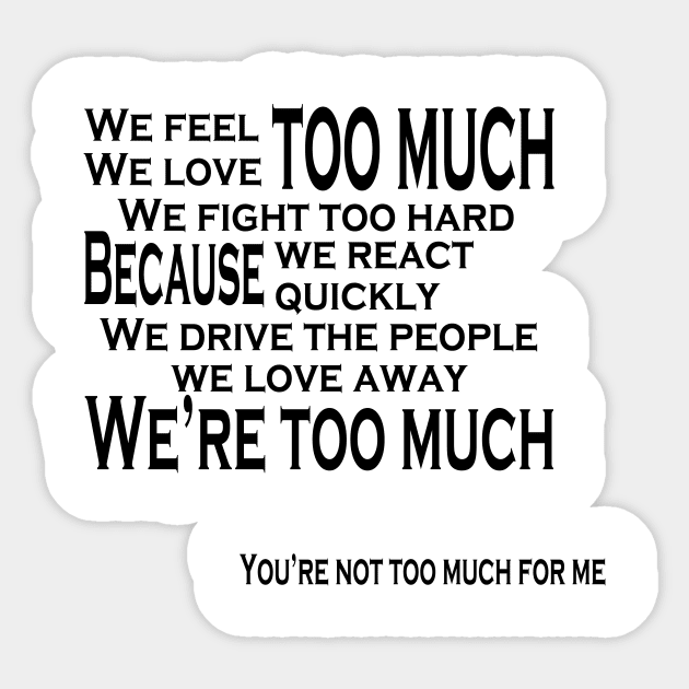 We're Too Much - Sona - Sticker | TeePublic