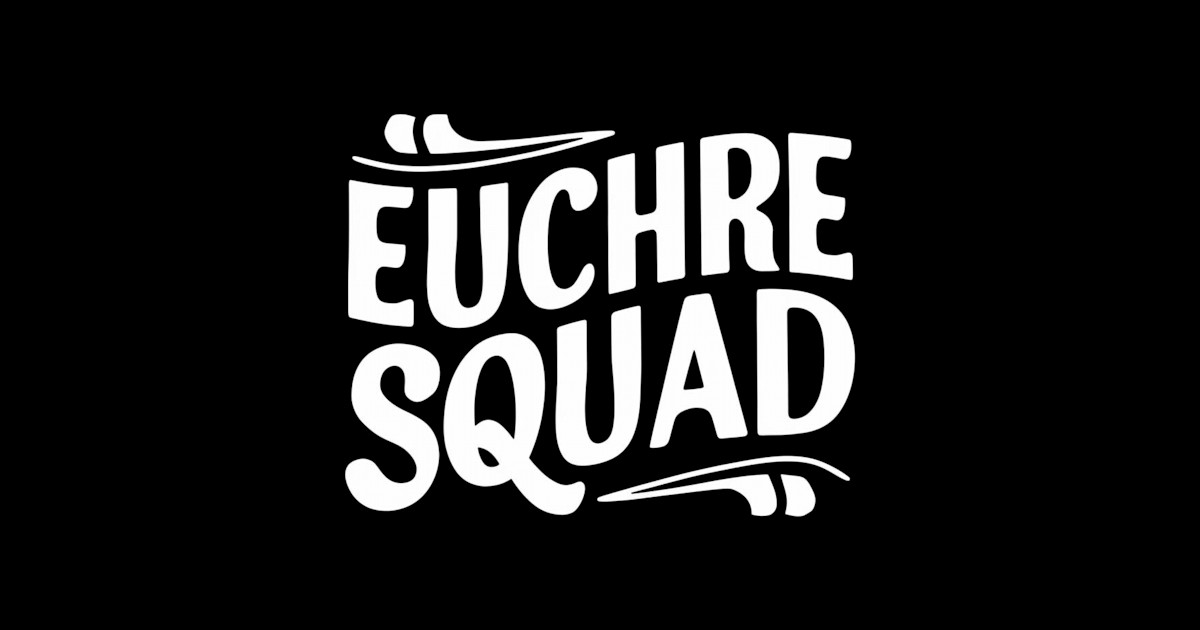 Euchre Squad Matching Euchre Team Players - Euchre - Sticker | TeePublic