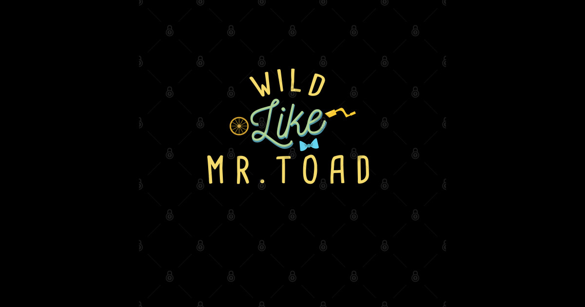 Wild Like Mr. Toad - J Thaddeus Toad - Sticker | TeePublic