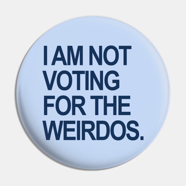 I am not voting for the weirdos - Navy - Tim Walz - Pin | TeePublic