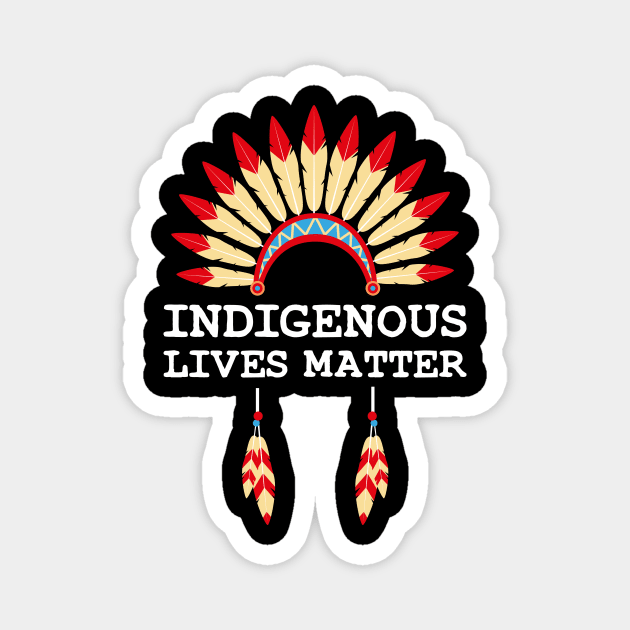 Indigenous Lives Matter - Native American - Magnet | TeePublic