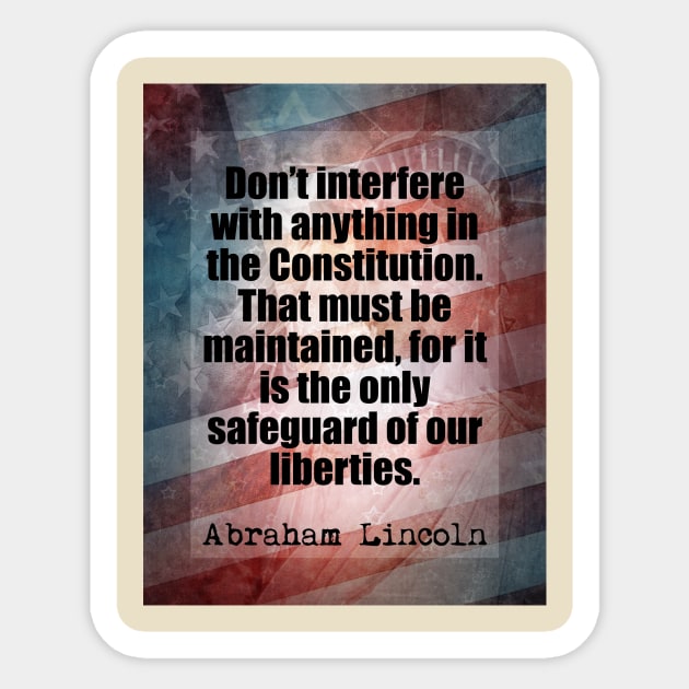 Abraham Lincoln Quote - President Lincoln - Sticker | TeePublic