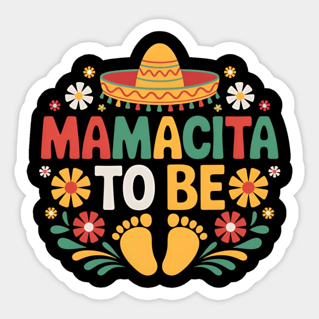 Mamacita To Be Fiesta Baby Shower Theme - Baby Gift - Sticker | TeePublic