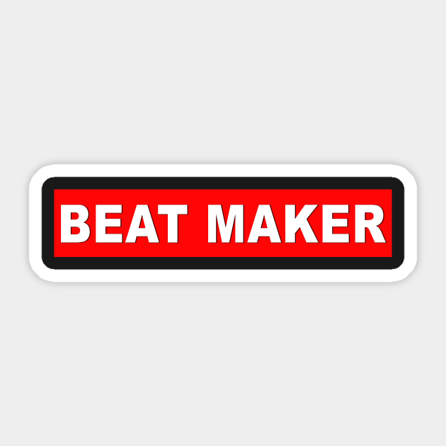 BEAT MAKER - Beat Maker - Sticker | TeePublic