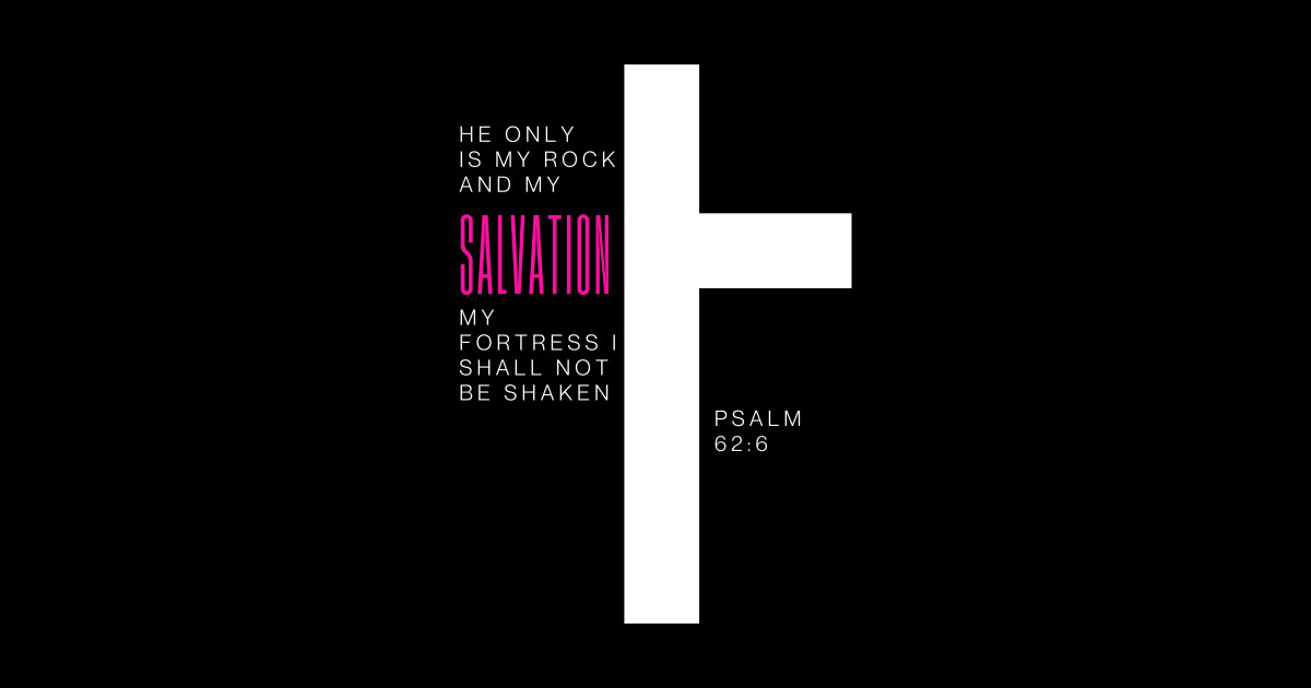 Jesus Christ Psalm 62:6 He only is my rock and my salvation - Psalm 62 ...