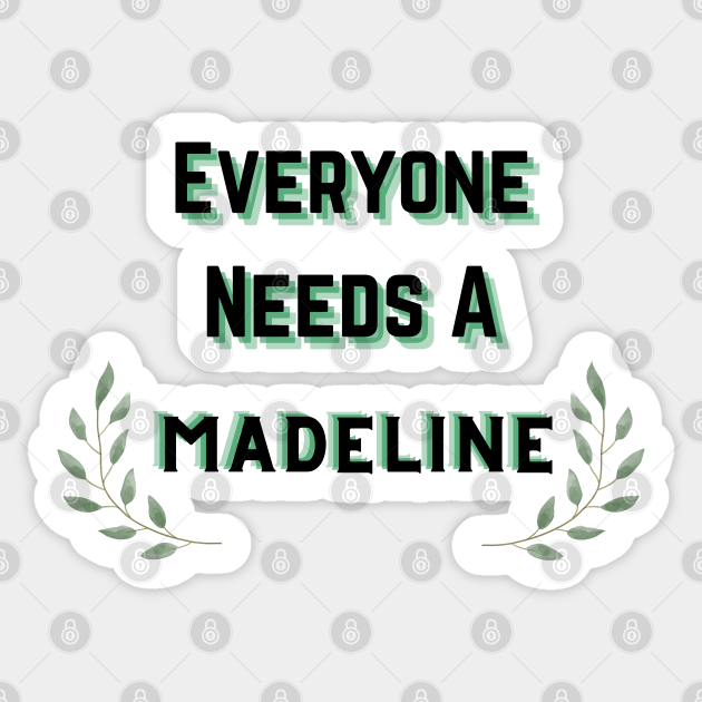 Madeline Name Design Everyone Needs A Madeline - Madeline - Sticker ...